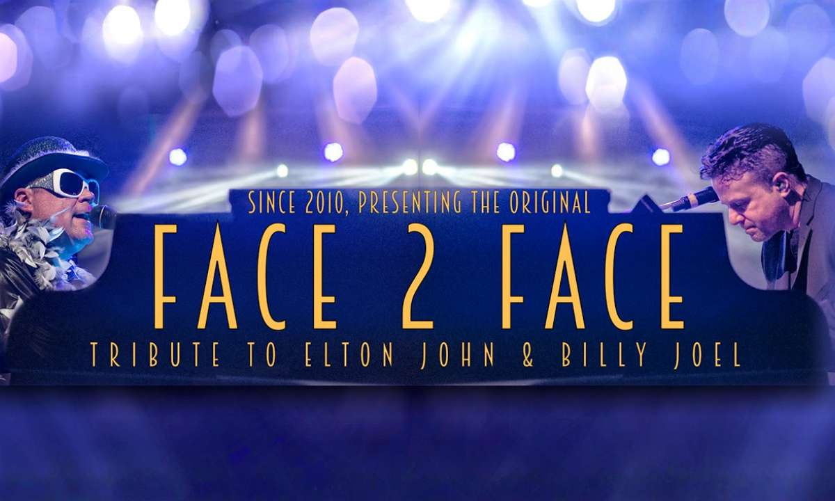 An Evening with Face 2 Face - A Tribute to Elton John & Billy Joel ...